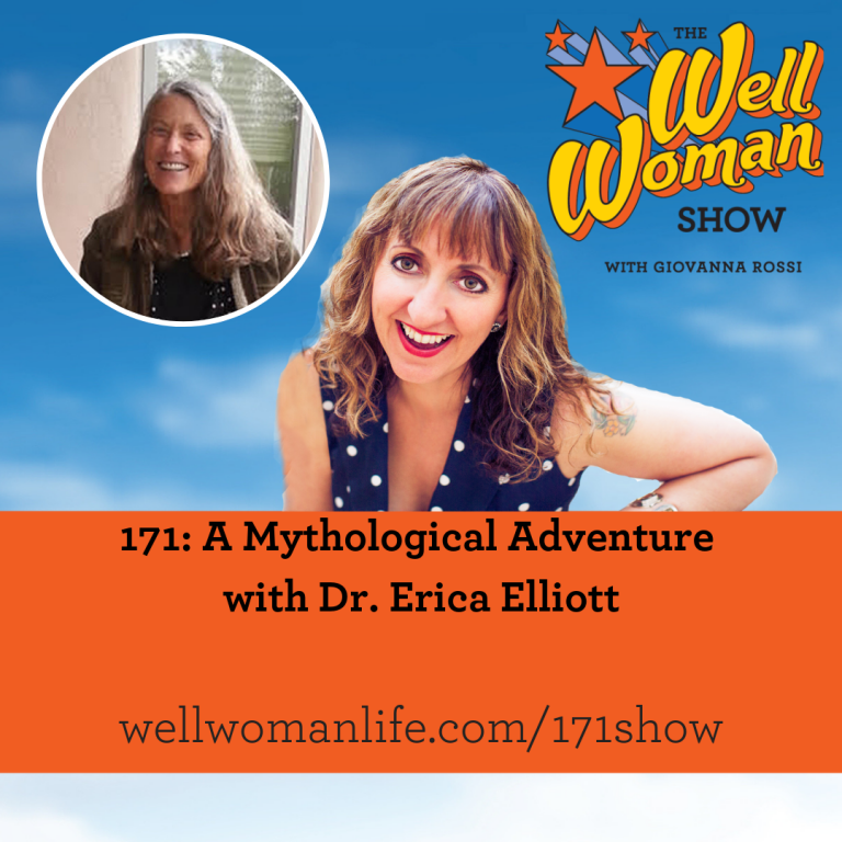 171 A Mythological Adventure with Dr. Erica Elliott - Well Woman Life