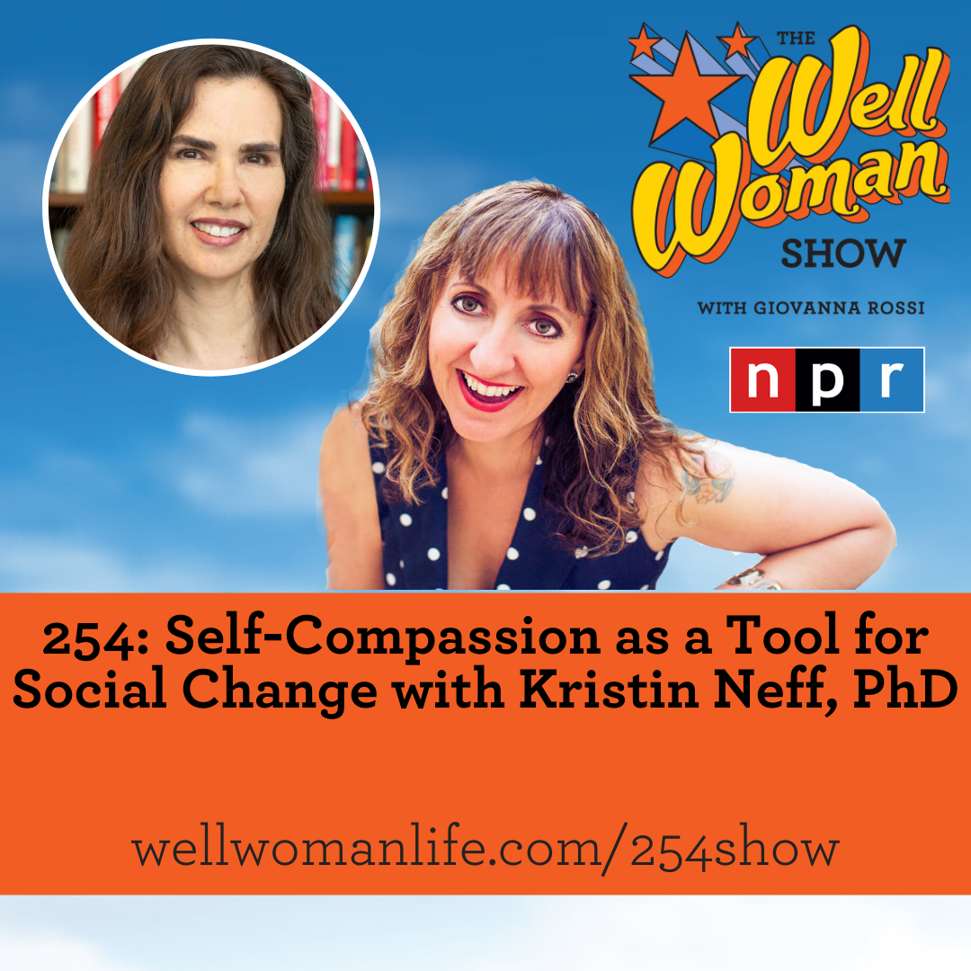 254: Self-Compassion as a Tool for Social Change with Kristin Neff, PhD ...